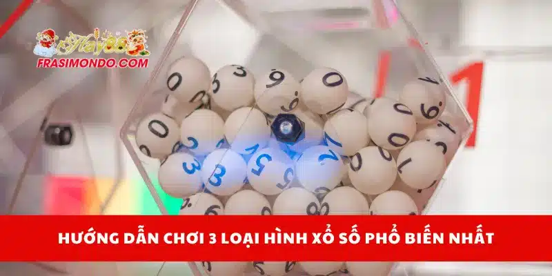 3 Loại Hình Xổ Số Phổ Biến Nhất Hay88 Và Cách Chơi Chi Tiết